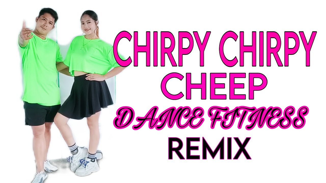 CHIRPY CHIRPY CHEEP I Remix I Tiktok Trending I Zumba I Dance Fitness ...