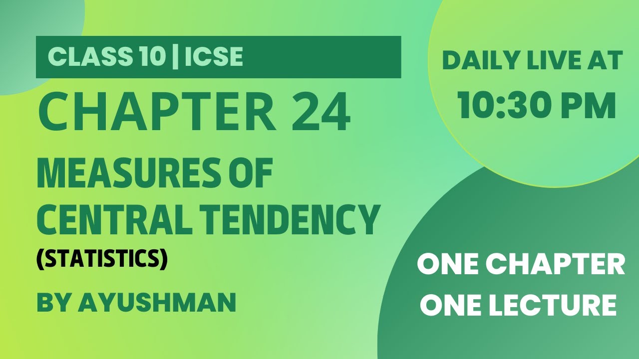 Chapter 24 | Measures of Central Tendency | Statistics | ICSE | Class ...