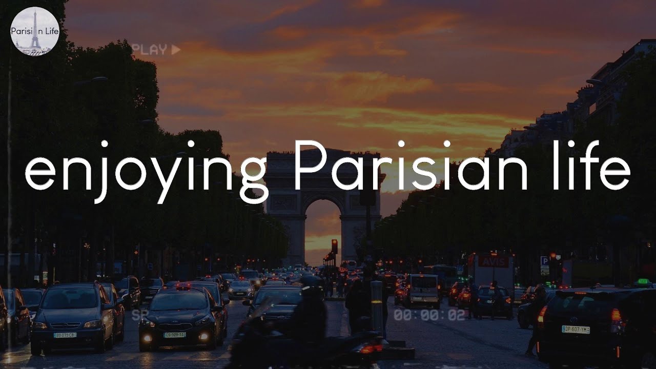 A playlist for enjoying Parisian life - French music - YouTube
