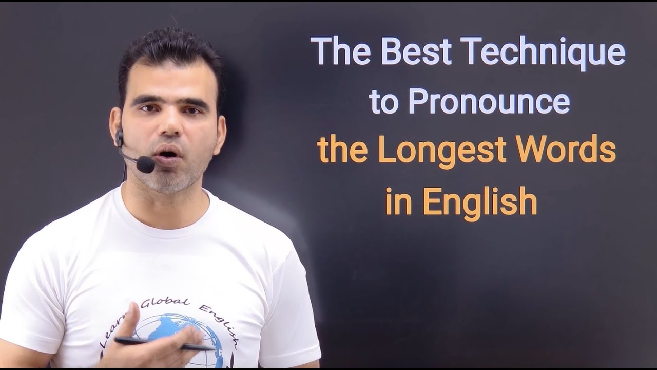 The Best Technique to Pronounce the Longest Words in English ...