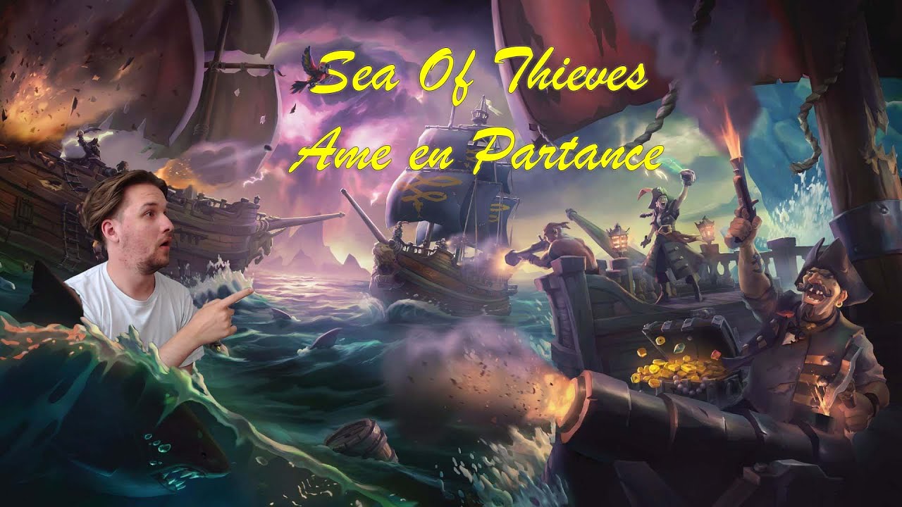 (VOD) SEA OF THIEVES Ame en Partance, avec Chiiyro et Neihms - Oui mon ...