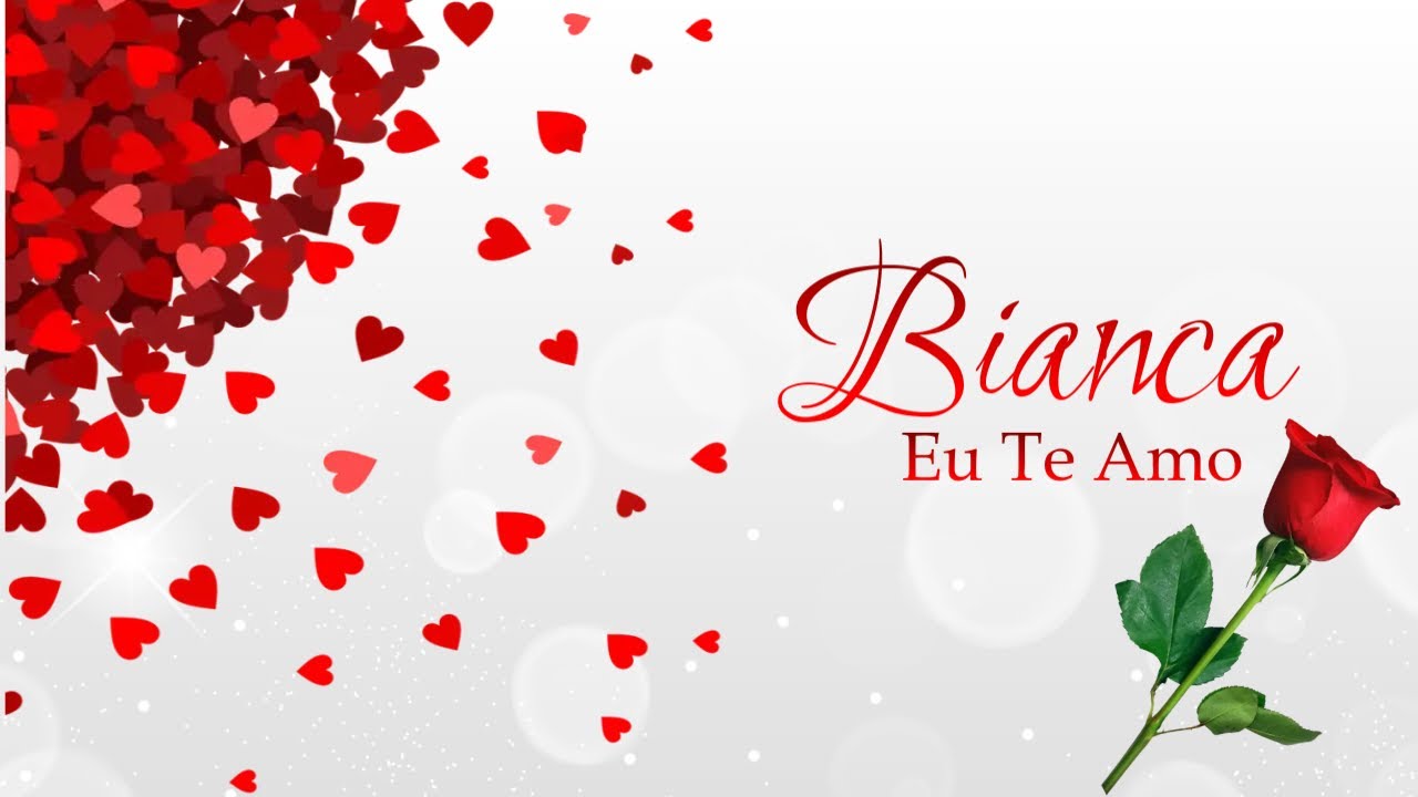 💘 Bianca Eu Te Amo | Canção de Amor Portuguesa | Canção de Amor ...