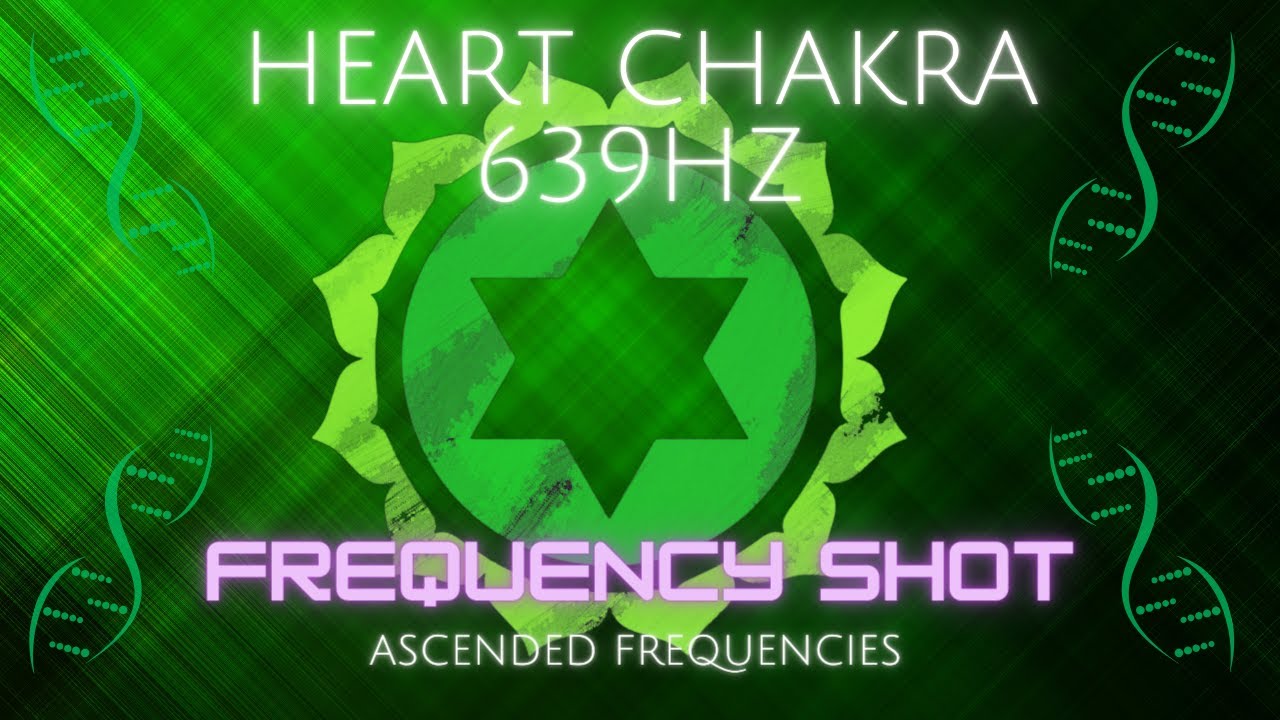 Heart Chakra (639Hz) Frequency | Activate & Heal Your Heart Chakra ...