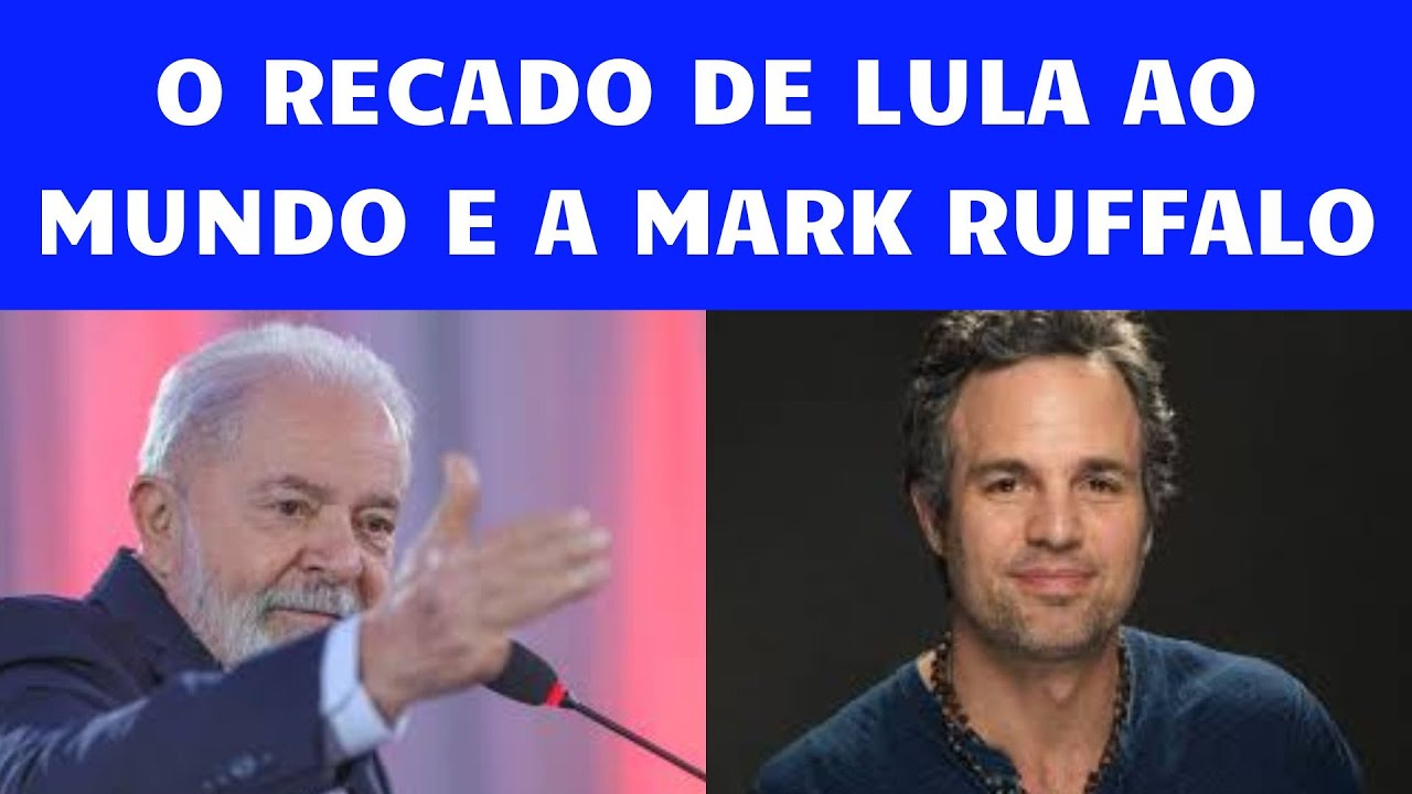 VEJA: NA AFRICA LULA MANDA DURO RECADO AO MUNDO E AO ATOR MARK RUFFALO ...