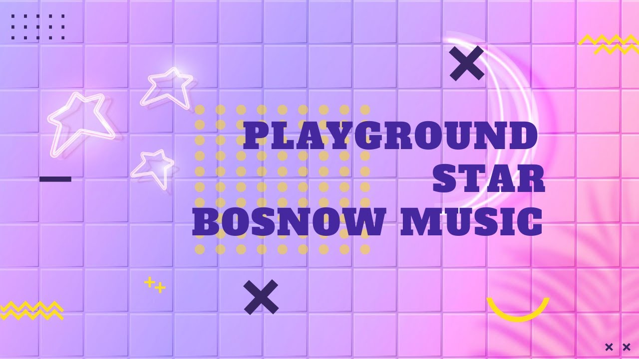 PLAYGROUND STAR - BOSNOW -no copyright music - Adrenaline NCM - YouTube