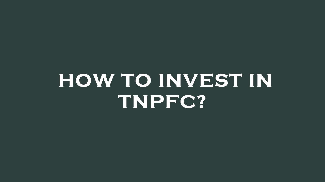 How to invest in tnpfc? - YouTube