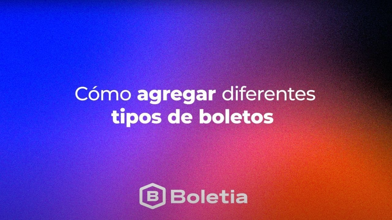 Cómo agregar diferentes tipos de boletos digitales para tu evento ...