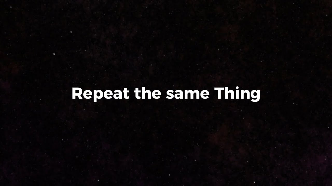 Repeat the same thing - YouTube