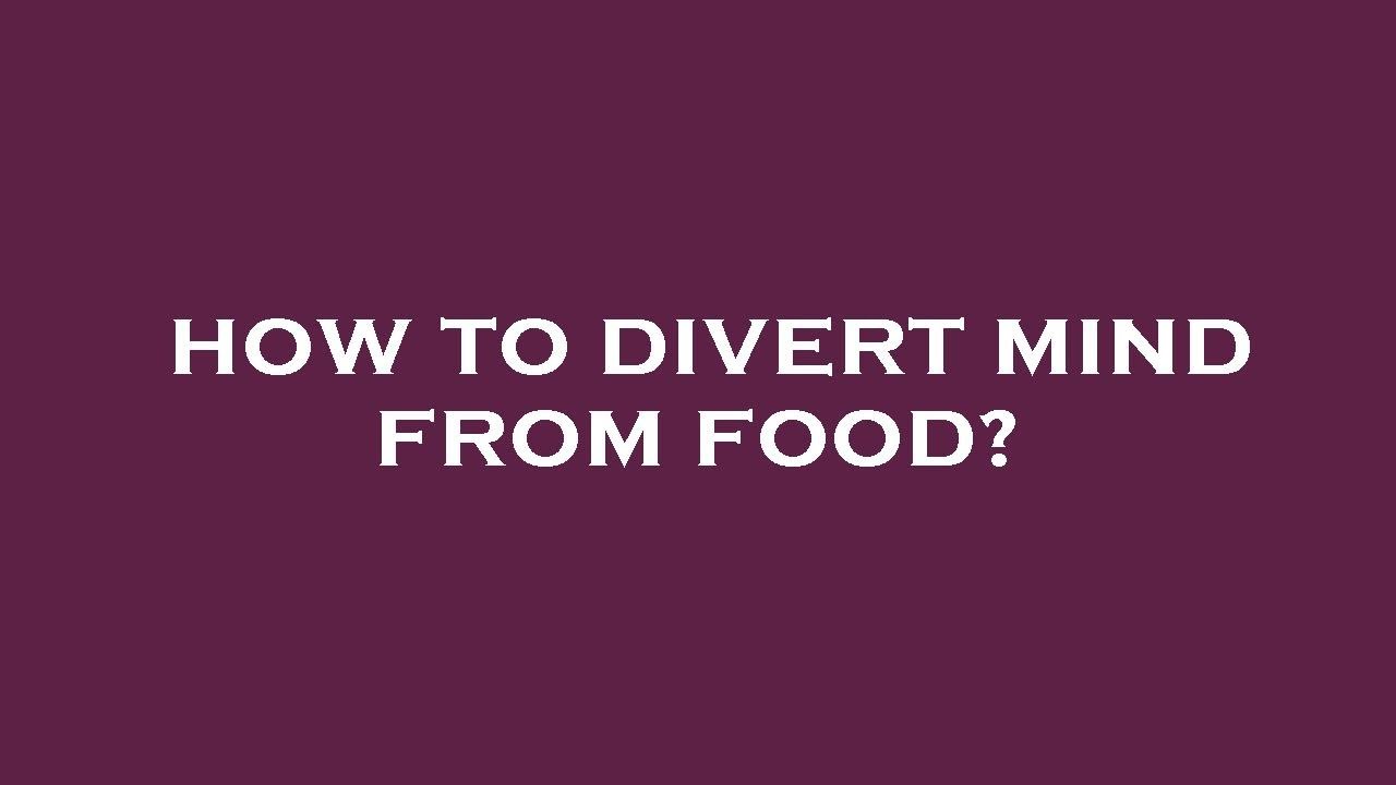 How to divert mind from food? - YouTube
