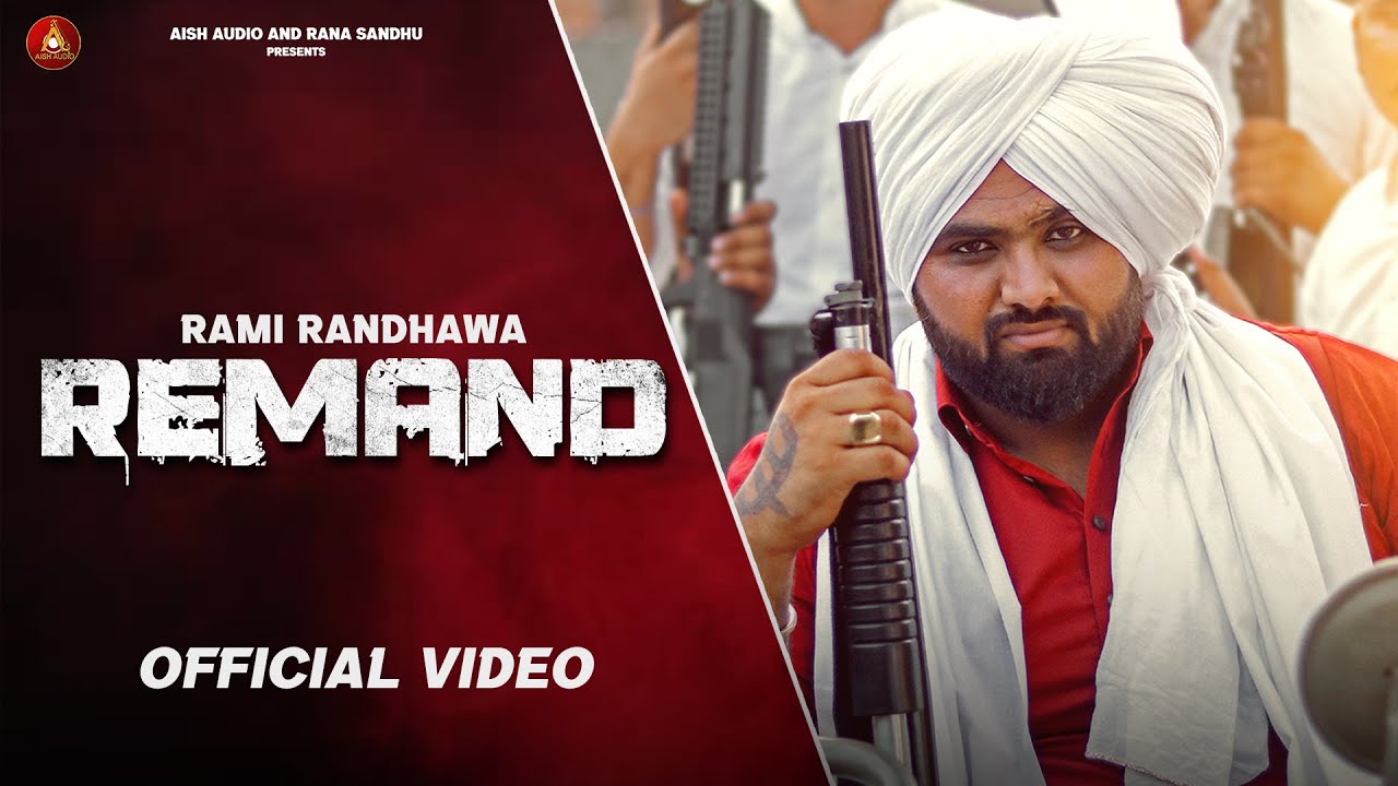 Rami Randhawa : Remand | Latest Punjabi New Songs | Arig Music | Aish ...
