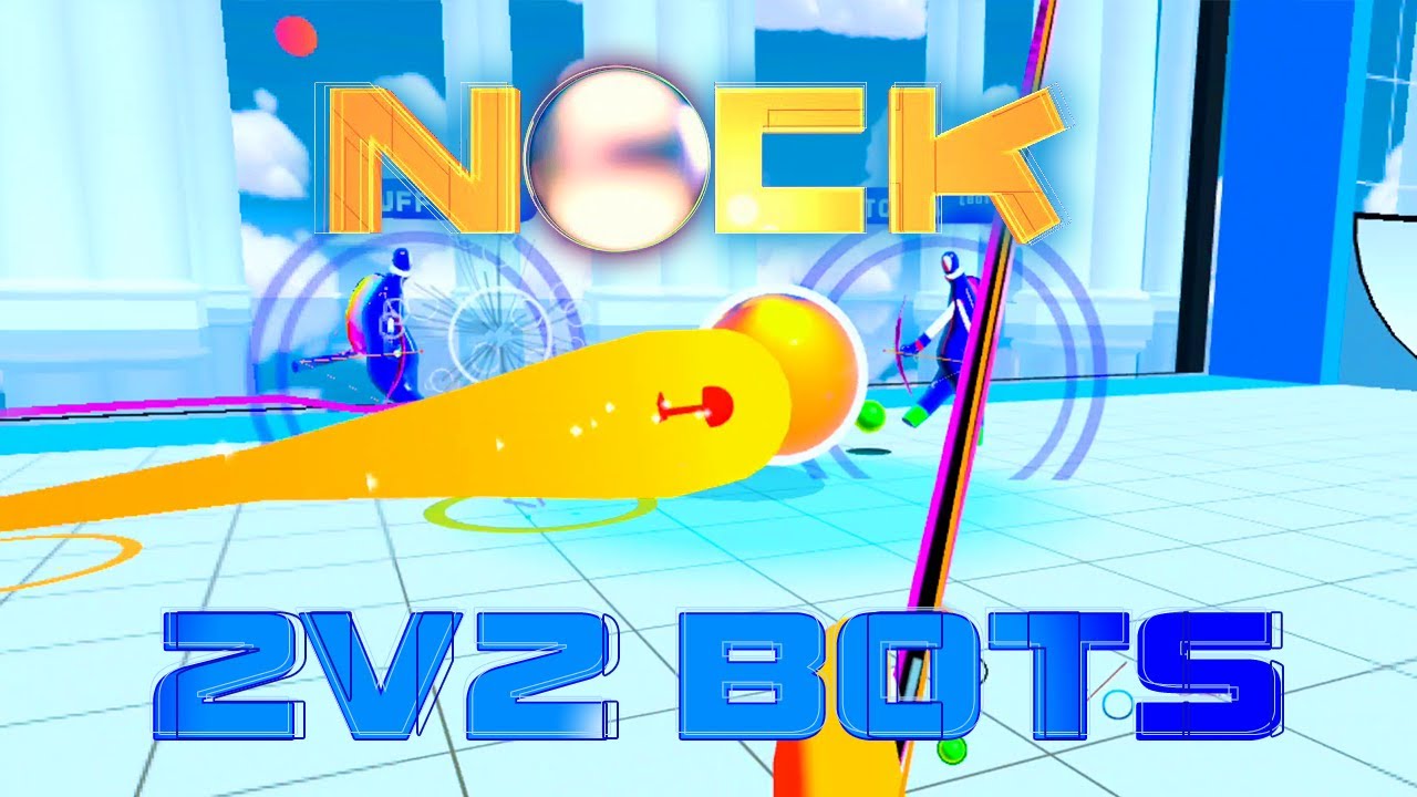 Nock VR - 2V2 Bots Gameplay - YouTube