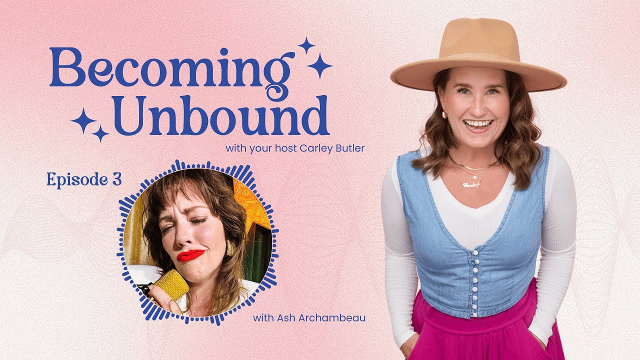 Trust, Play & The Magic of Becoming Unbound with Ash Archambault | EP3 ...