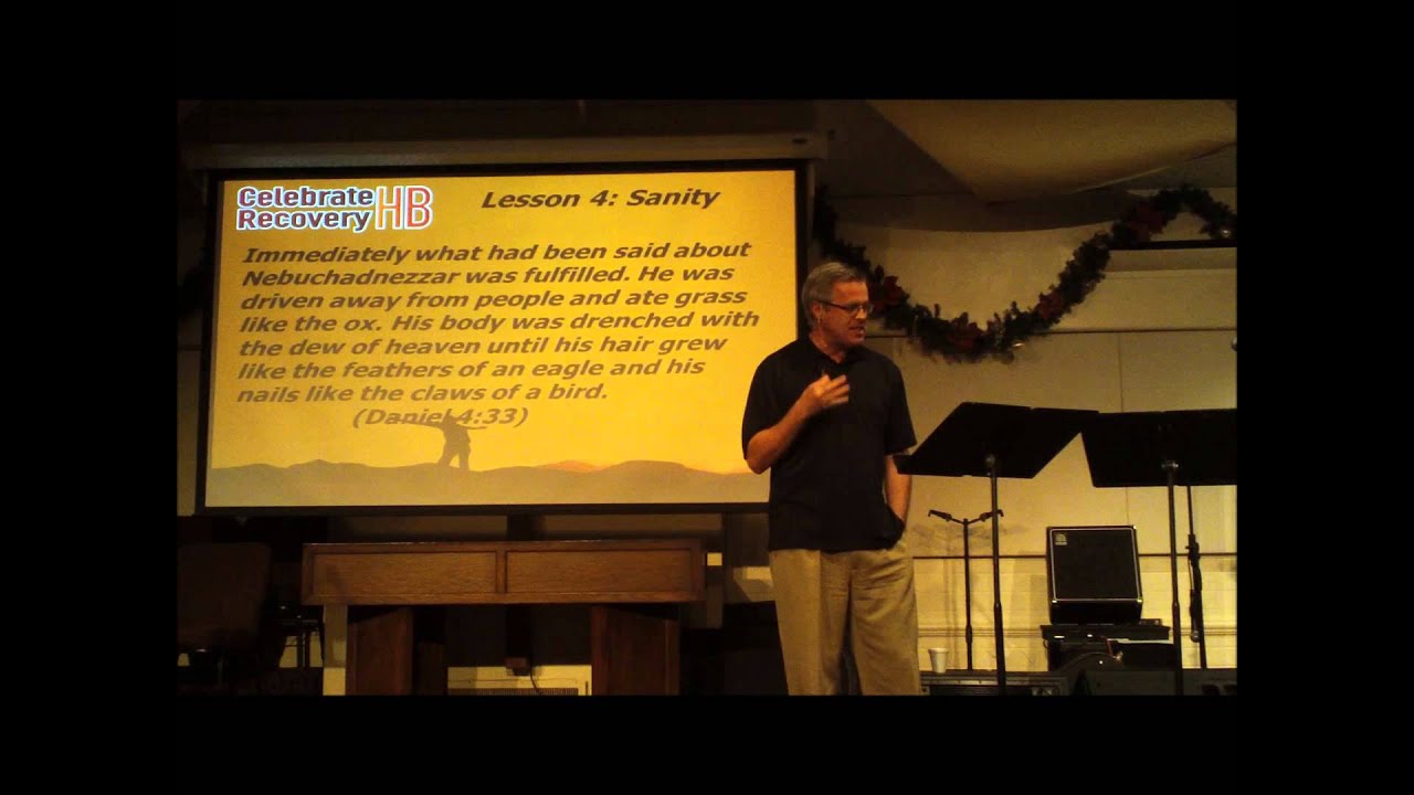 Celebrate Recovery Lesson 4 "Sanity" Part 1 - Tony Roberts - YouTube