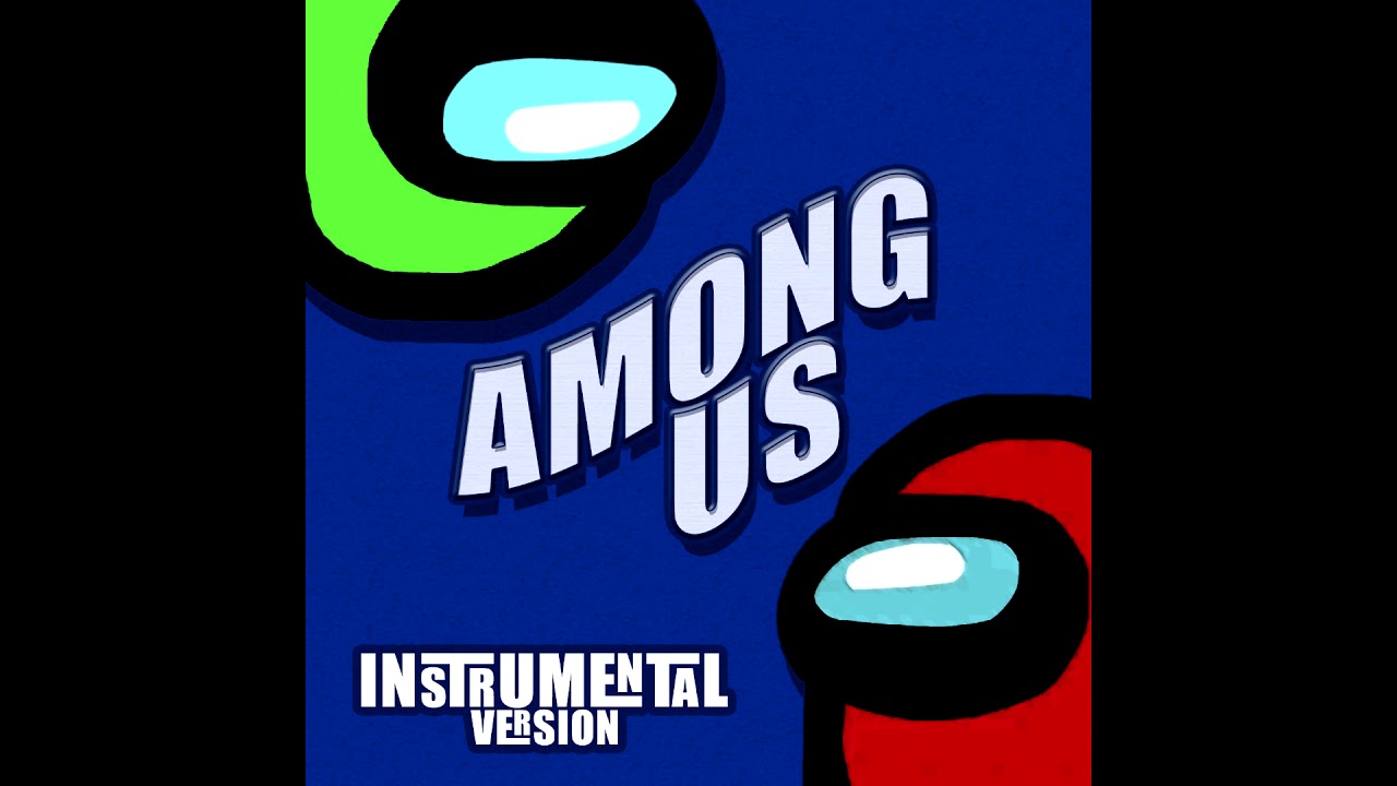 Among Us (Instrumental Version) - Among Us Song - YouTube