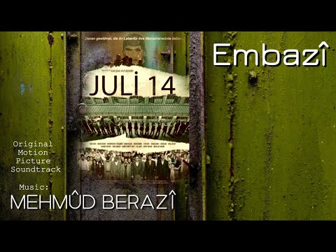 Mehmûd Berazî - Embazî (14 Juli/Temmuz/Tirmeh Original Motion Picture Soundtrack )