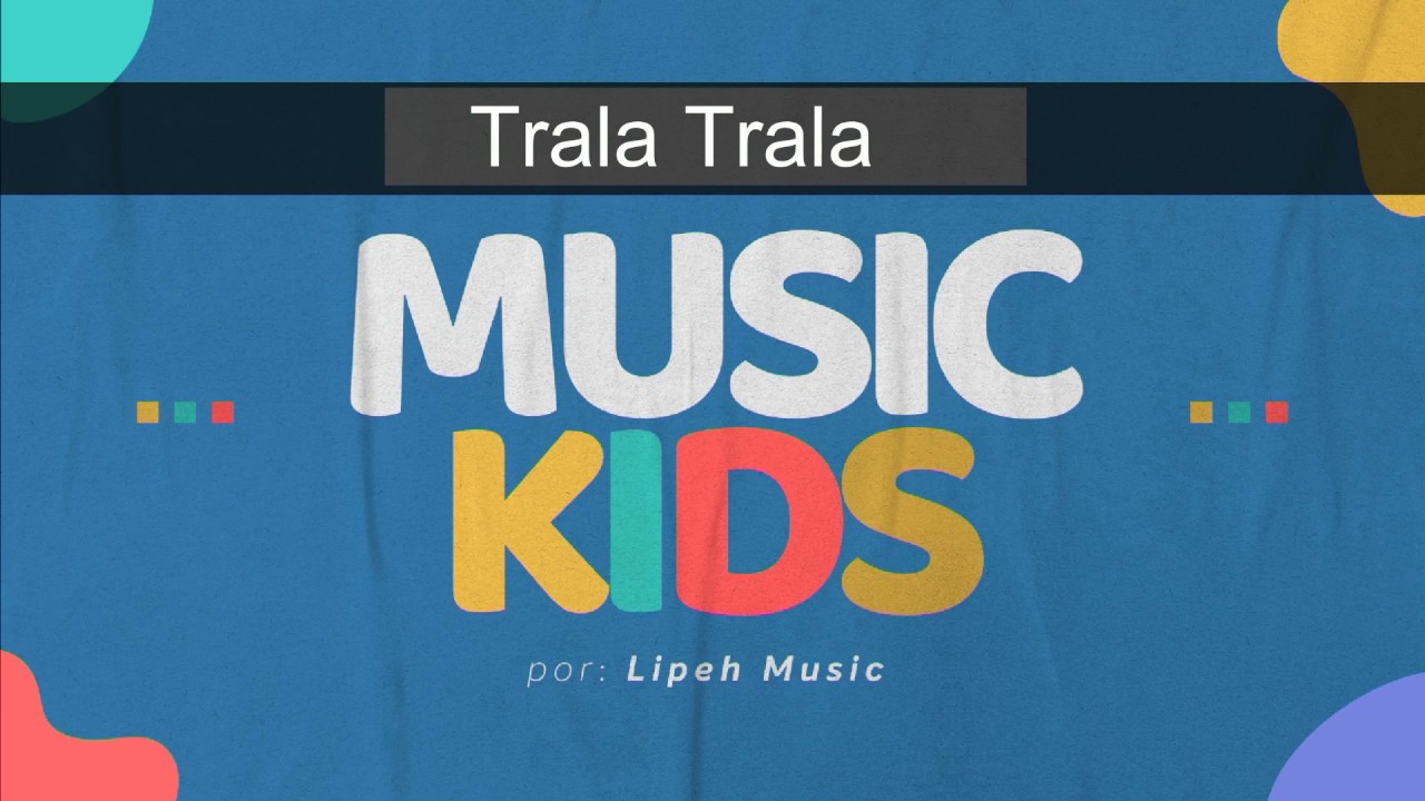 TRALA TRALA - MUSIC KIDS - YouTube