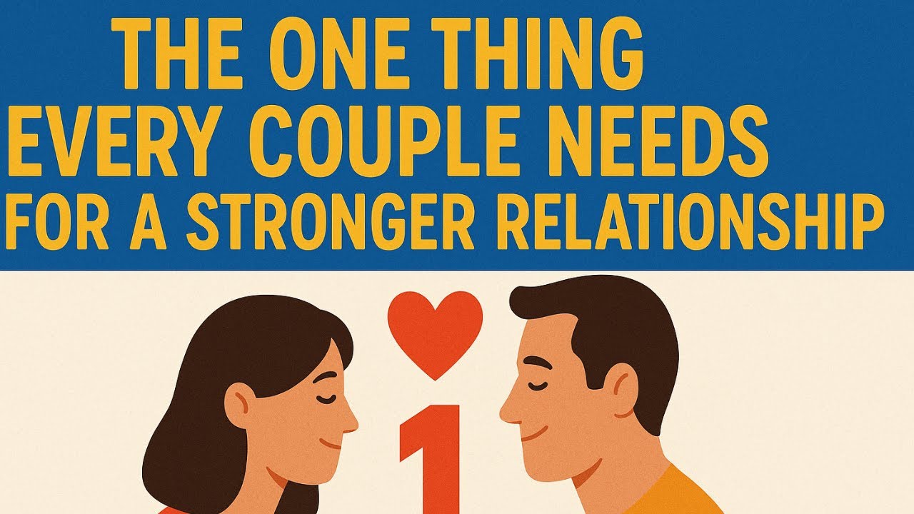 "The ONE Thing Every Couple Needs for a Stronger Relationship" - YouTube