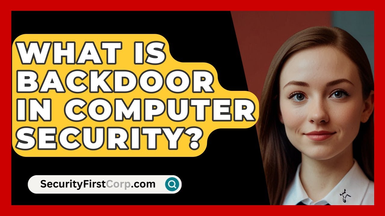 What Is Backdoor In Computer Security? - SecurityFirstCorp.com - YouTube