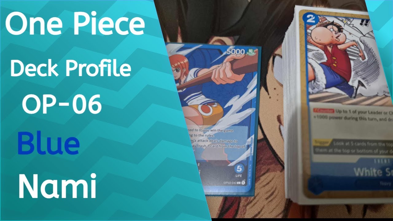 One Piece Deck Profile OP-06 Blue Nami May 2024 - YouTube