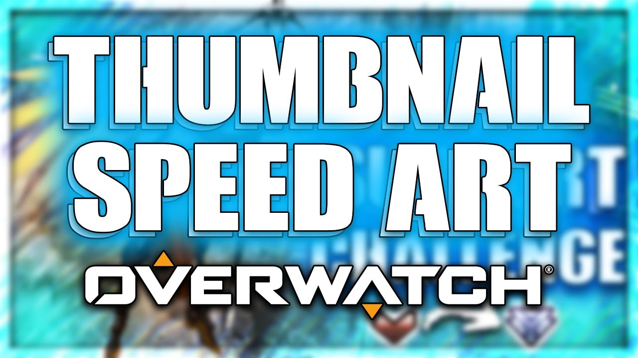 Thumbnail Speed Art | Overwatch Thumbnail!! - YouTube