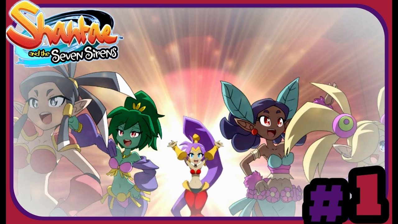 Shantae and the Seven Sirens (Part 1) The Show Must Go On - YouTube