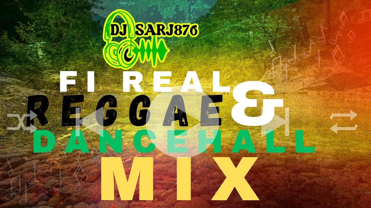 DJ SARJ876 FI REAL REGGAE & DANCEHALL MIX - YouTube