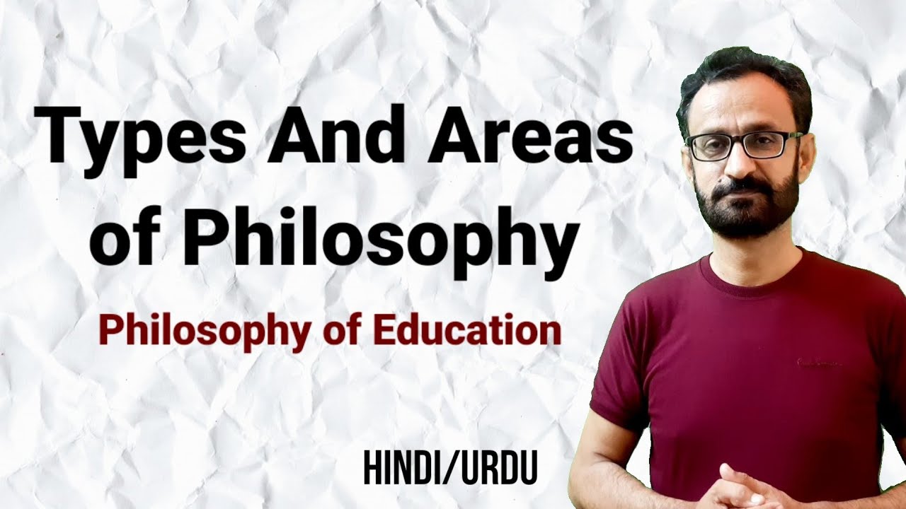 Types of Philosophy || Types of Philosophy in education - YouTube