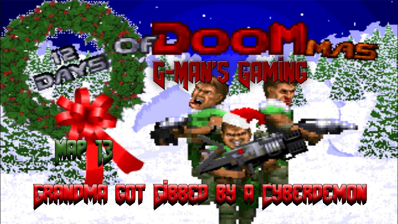 G-Man's Gaming - DOOM WAD (12 Days of Doommas) - Map 13: Grandma got ...