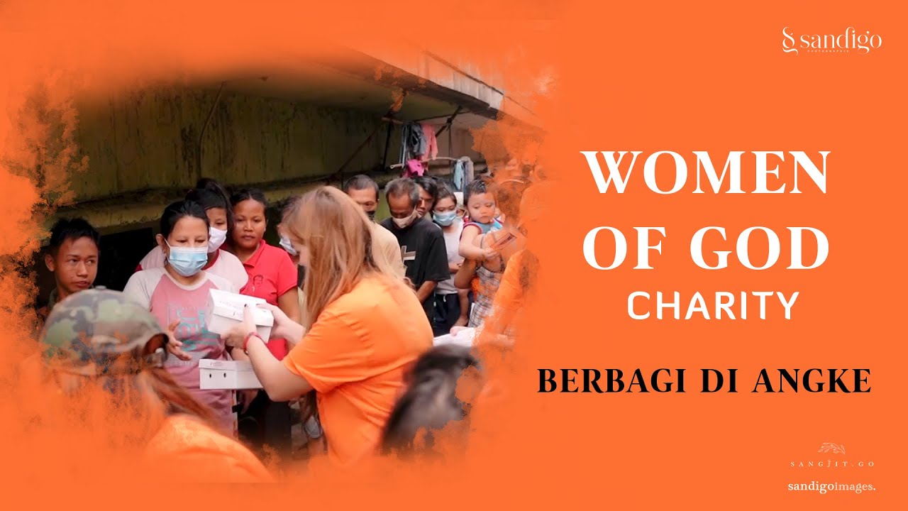 WOMEN OF GOD CHARITY - BERBAGI DI ANGKE - YouTube