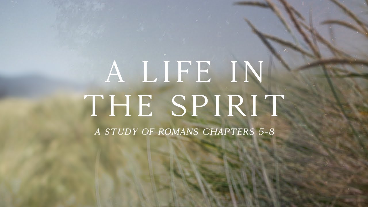 A Life in the Spirit | Week 5 | Connect Group Resource | Jeremy ...