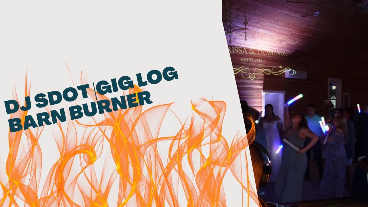 Barn Burner| DJ Gig Log| Wedding 5 25 23 - YouTube