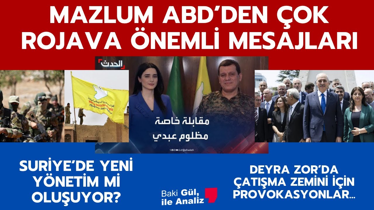MAZLUM ABDİ'DEN ROJAVA-TÜRKİYE MESAJLARI! ŞAM'DA YENİ YÖNETİME DOĞRU! AKP SÜRECİ SİNDİREMEDİ Mİ ...