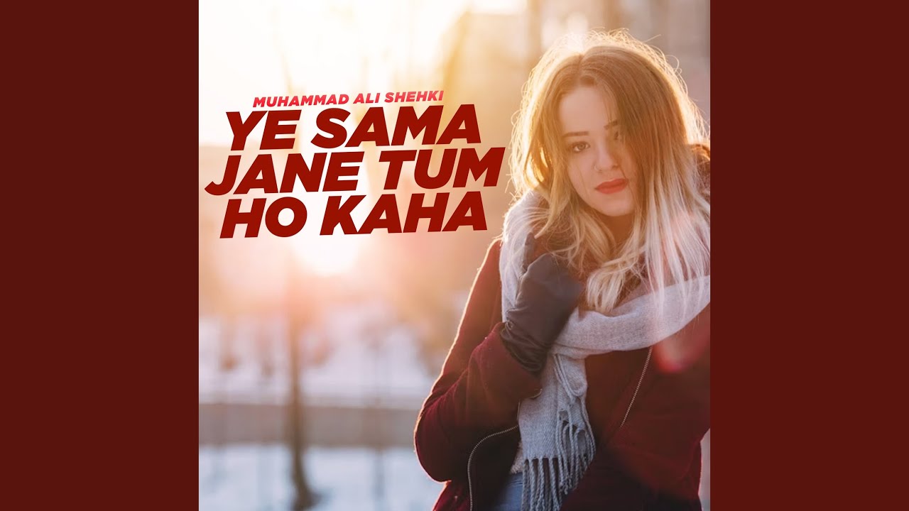 Ye Sama Jane Tum Ho Kaha - YouTube