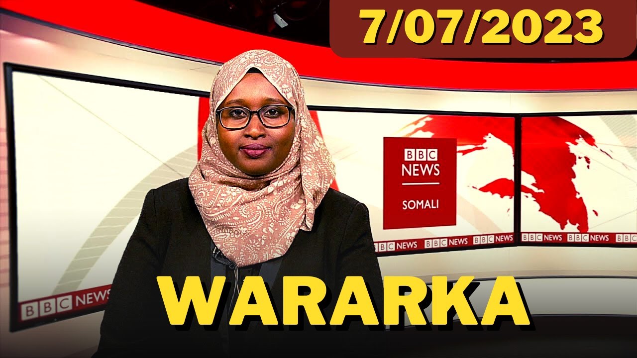 BBC Somali Wararka News | 7 , July 2023 | Idaacadda Subaxnimo ee ...