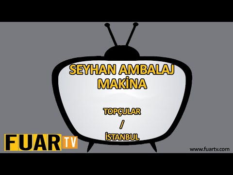 SEYHAN AMBALAJ MAKİNA - TOPÇULAR / İSTANBUL
