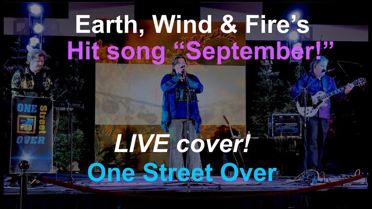 Earth, Wind & Fire - September LIVE cover by One Street Over! Everybody ...