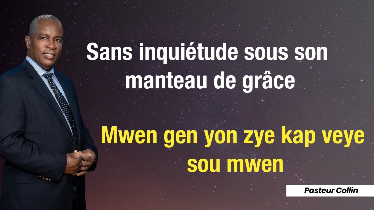 Sans inquietude sous san manteau de grace | mwen gen yon zye kap veye ...