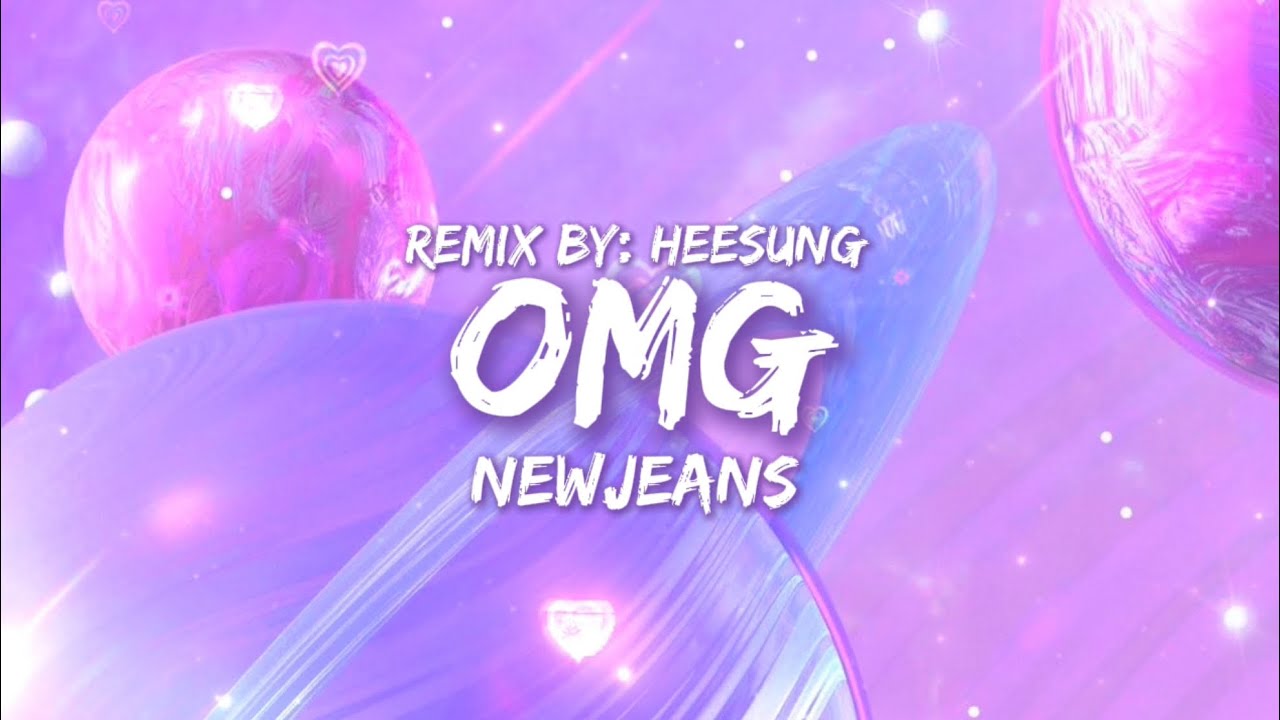 NewJeans(뉴진스) - 'OMG' Bossa Remix by heesung | 1 Hour lyrics | Newjeans ...