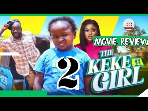 THE KEKE GIRL - 2 (Trending Nollywood Nigerian Movie Review) Ebube Obio ...