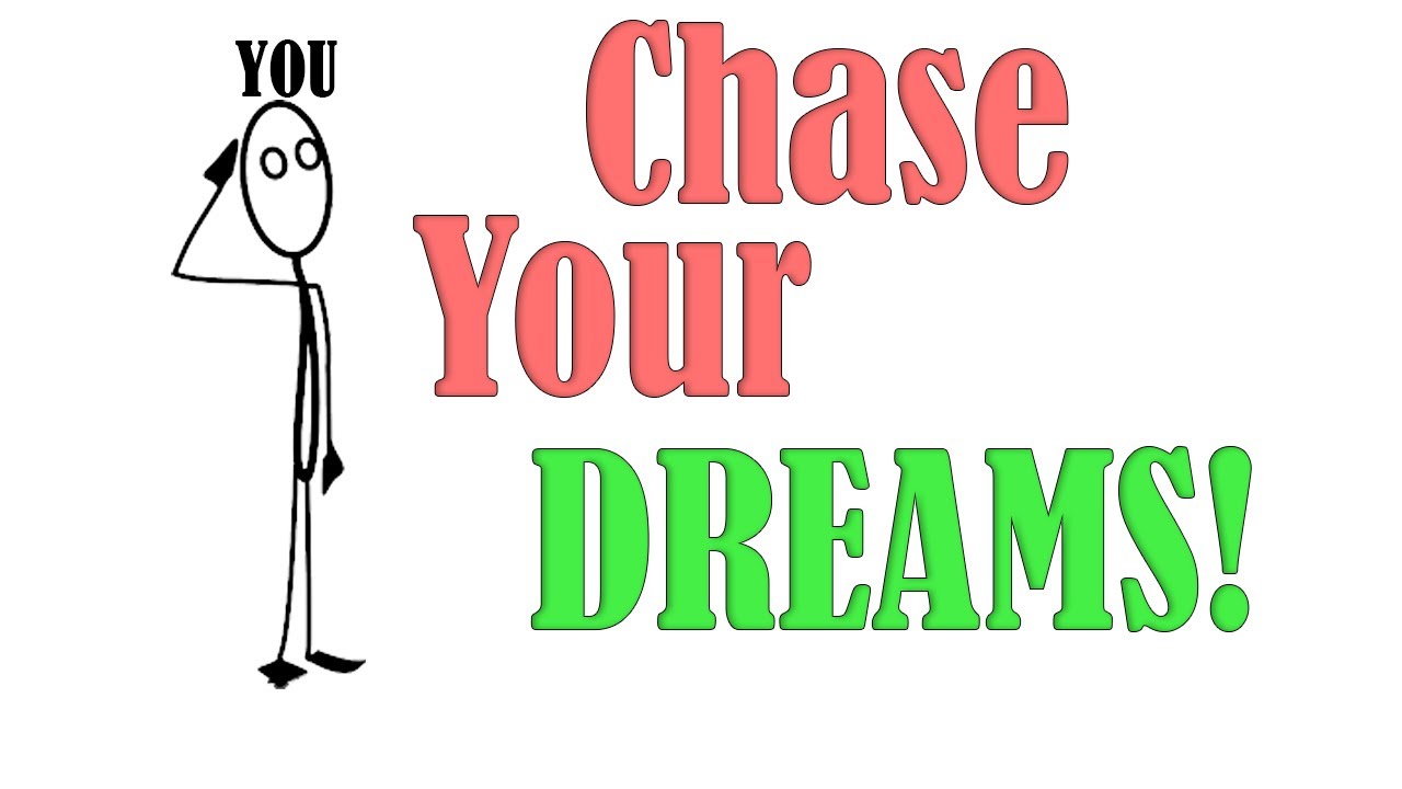 Chase Your Dreams Youtube