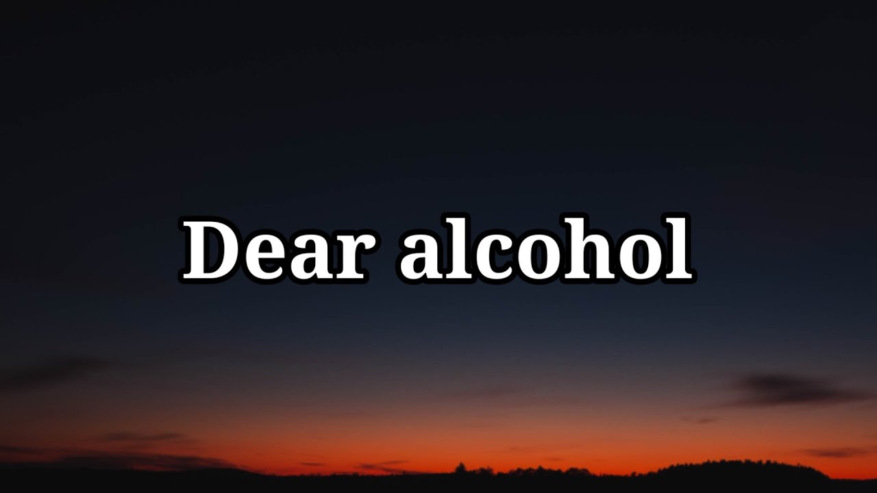 Dax - Dear Alcohol (Lyrics) - YouTube