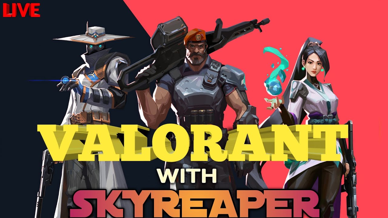 | VALORANT | SKYREAPER LIVE | LET THE HUNT BEGIN | - YouTube