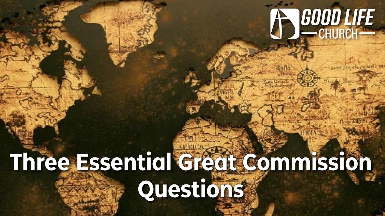 Three Essential Great Commission Questions - YouTube