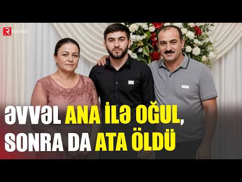 Dəhşətli hadisə - Bir ailənin 3 üzvü öldü - RTV