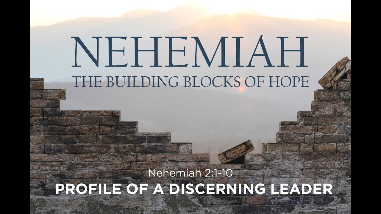 Nehemiah: The Building Blocks Of Hope | Profile Of A Servant Leader ...