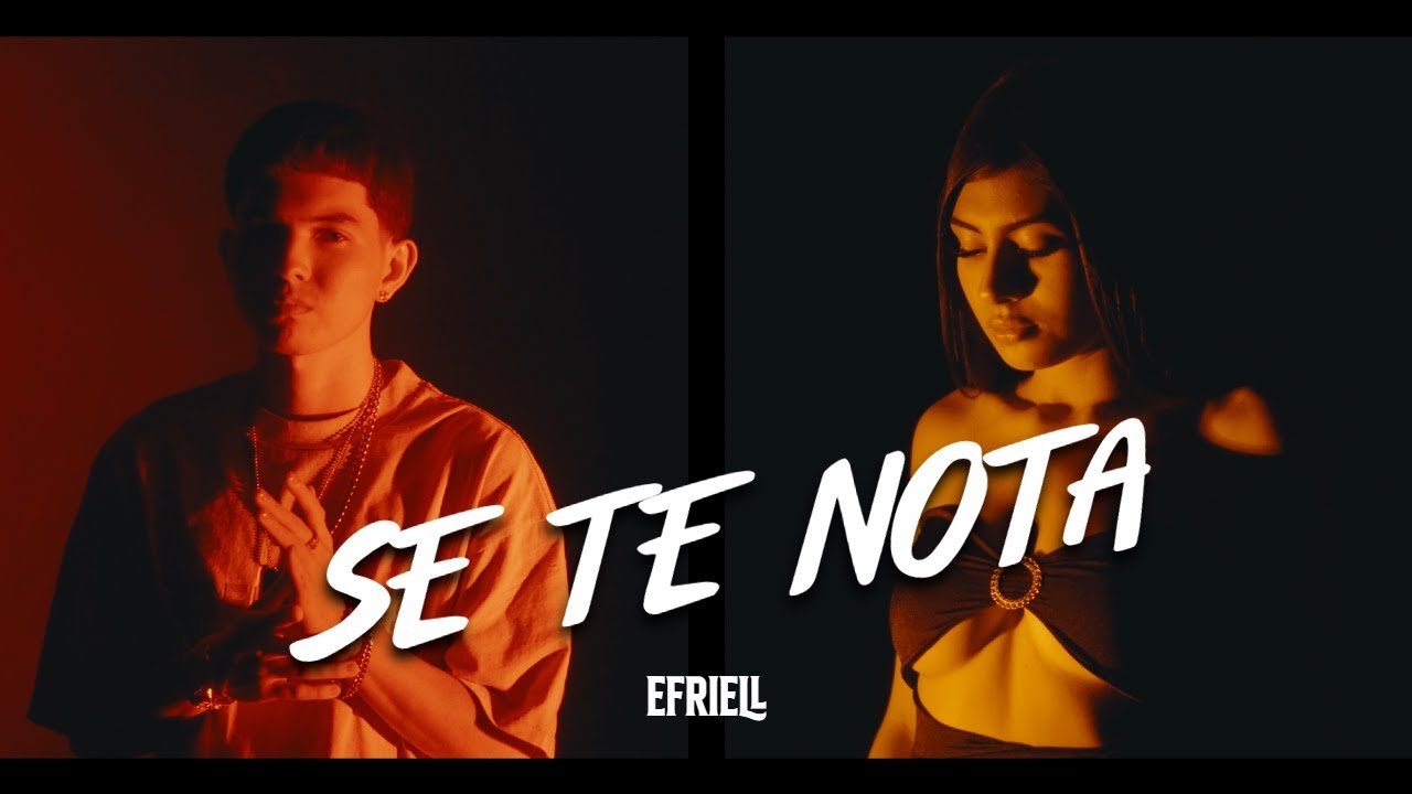 EFRIELL | 🟣 SE TE NOTA (VIDEO OFICIAL) - YouTube