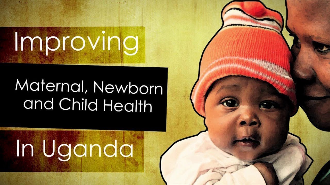 Improving Maternal, Newborn, and Child Health in Uganda - YouTube