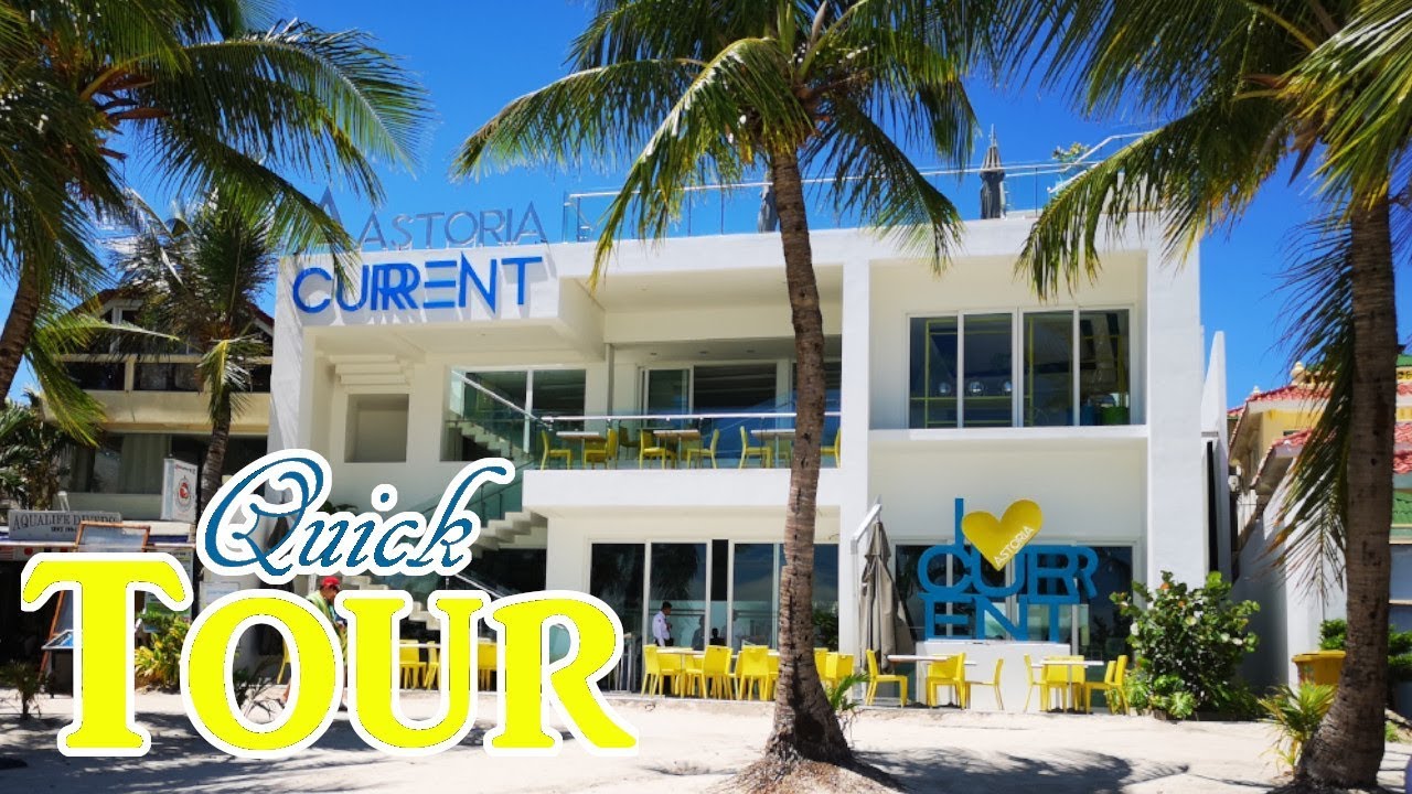 Astoria Current at Boracay Station 3 Quick Tour | K's Mum - YouTube