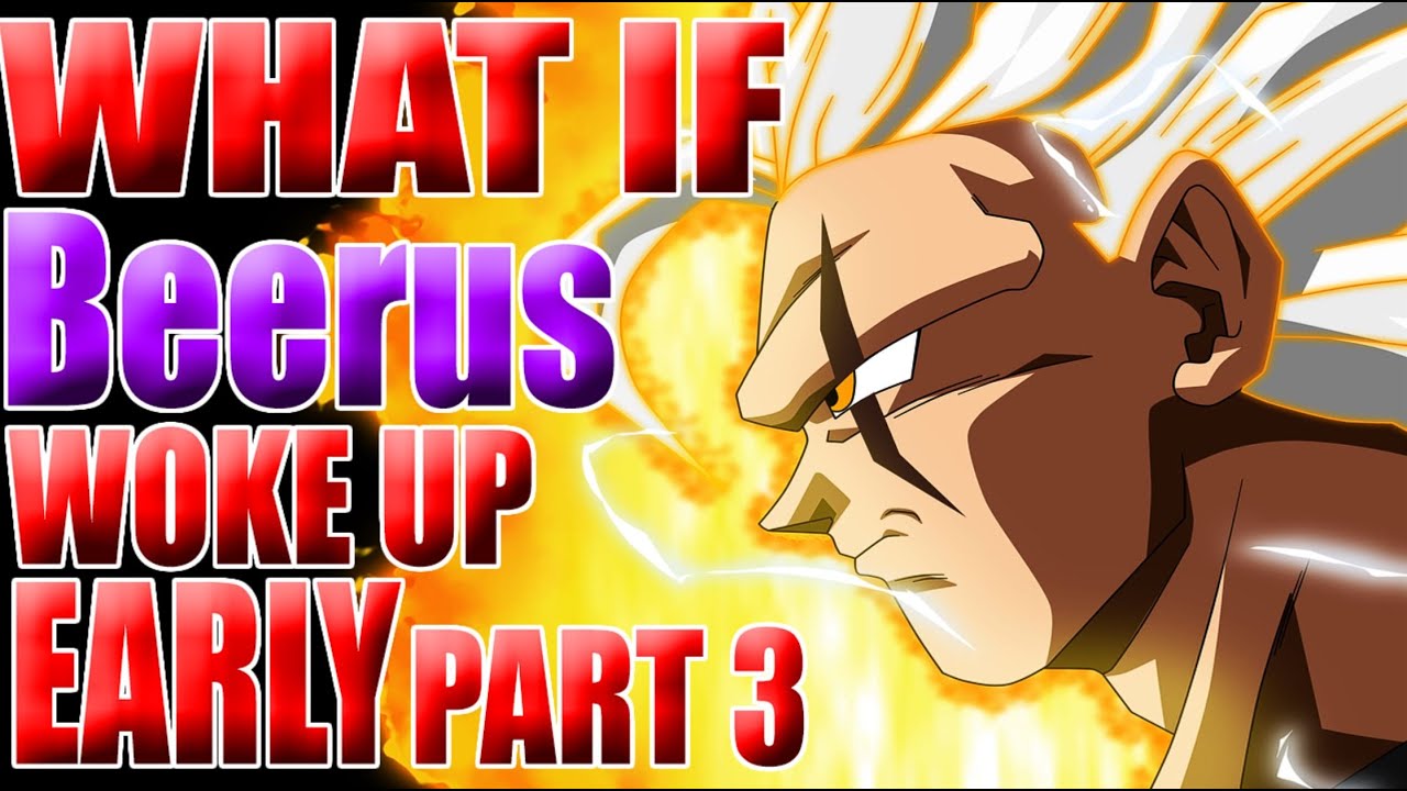What If Beerus Woke Up Early? Part 3 - YouTube