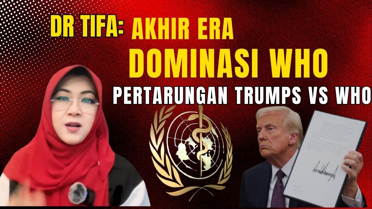 DR TIFA: PERTARUNGAN TRUMP VS WHO, Akhir Era dominasi WHO - YouTube